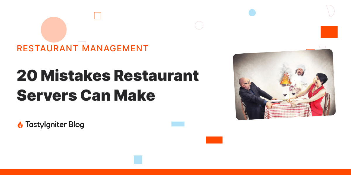 20 Mistakes Restaurant Servers Can Make