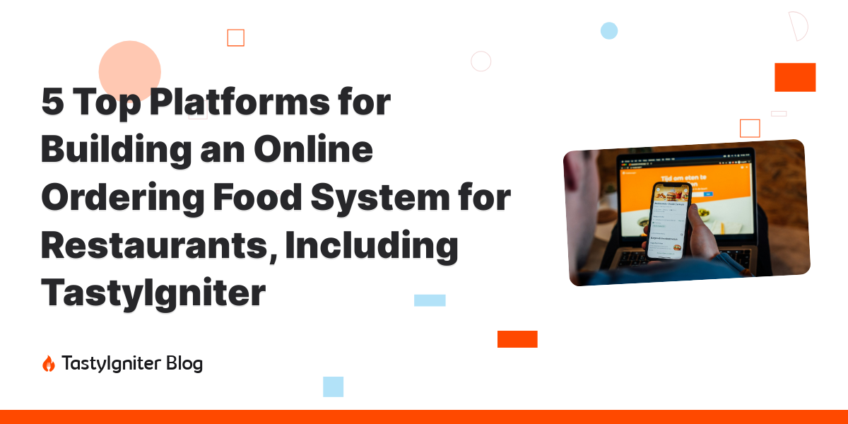 5 Top Platforms for Building an Online Ordering Food System for ...