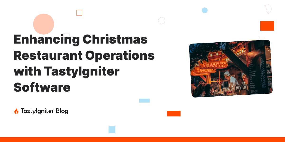 Enhancing Christmas Restaurant Operations with TastyIgniter Software