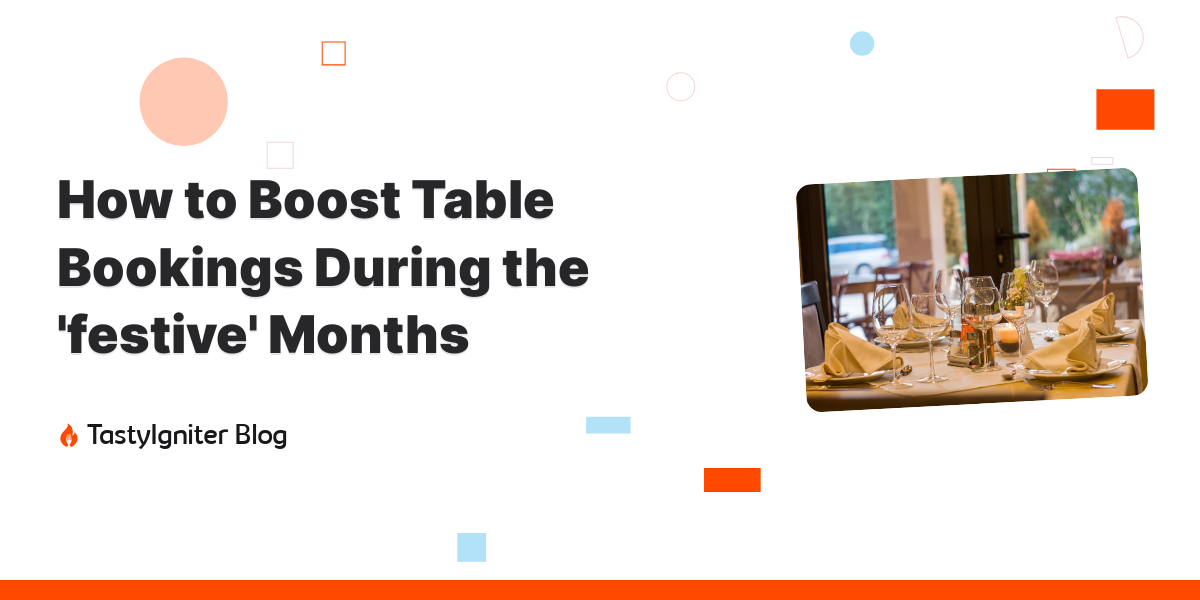 How to Boost Table Bookings During the 'festive' Months