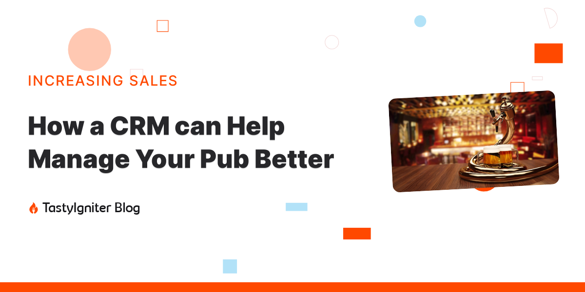 How a CRM can Help Manage Your Pub Better