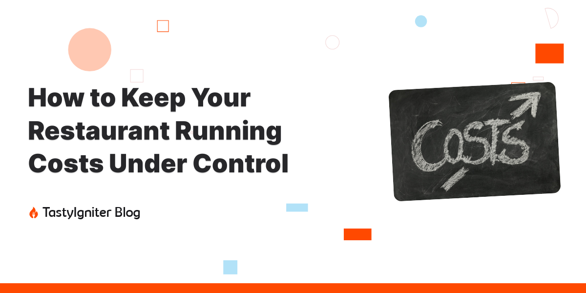 How to Keep Your Restaurant Running Costs Under Control