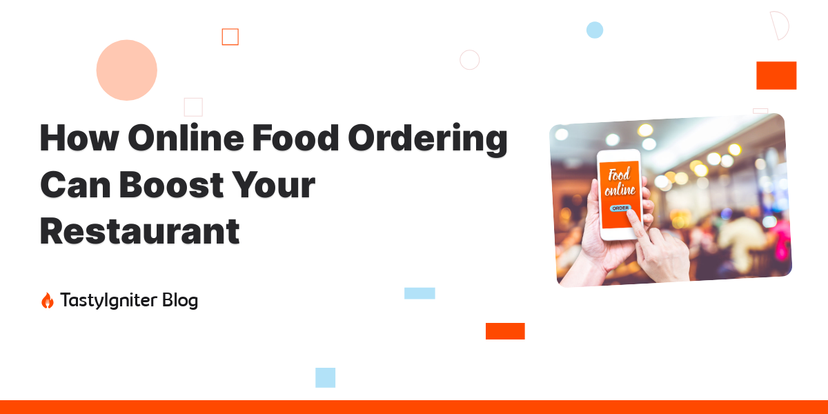 How Online Food Ordering Can Boost Your Restaurant