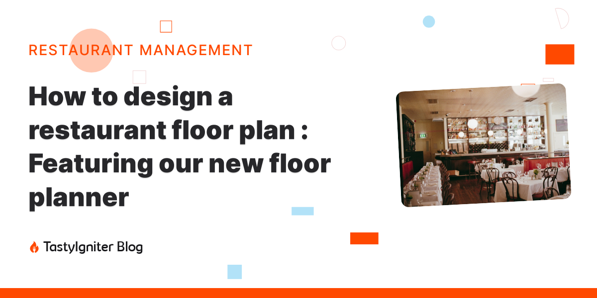 How to design a restaurant floor plan : Featuring our new floor planner