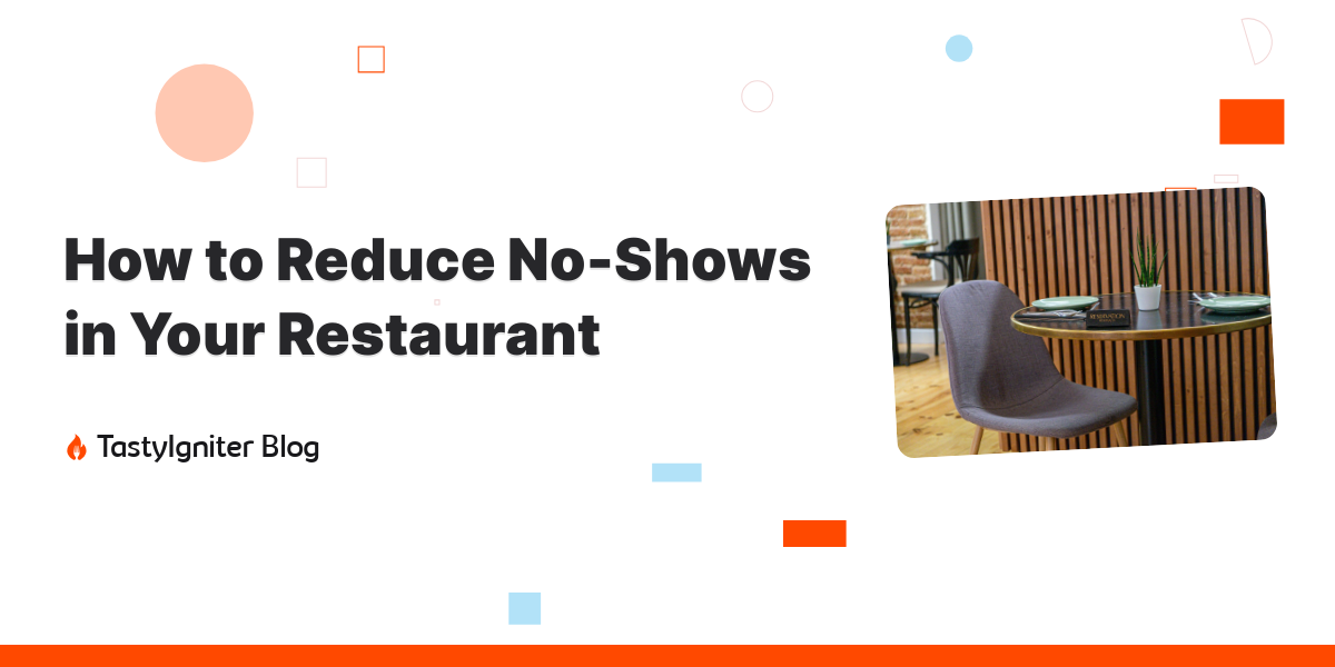 How to Reduce No-Shows in Your Restaurant