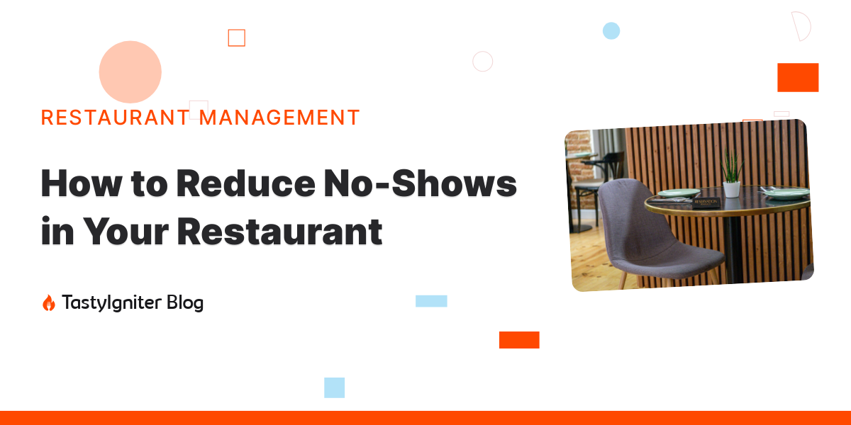How to Reduce No-Shows in Your Restaurant