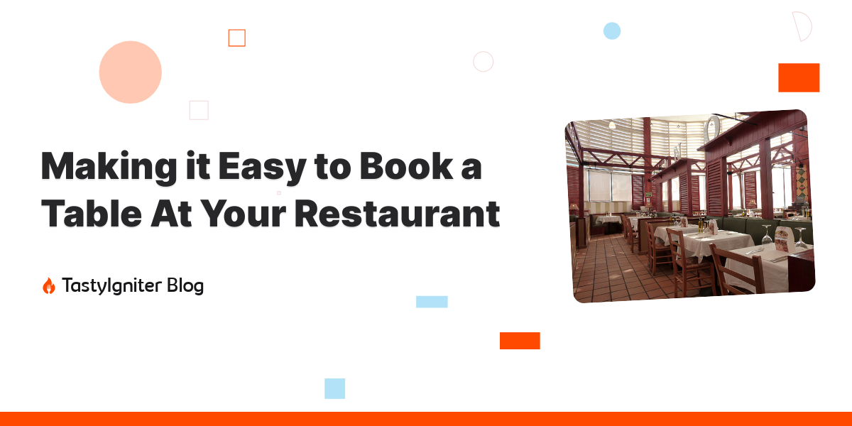 Making it Easy to Book a Table At Your Restaurant