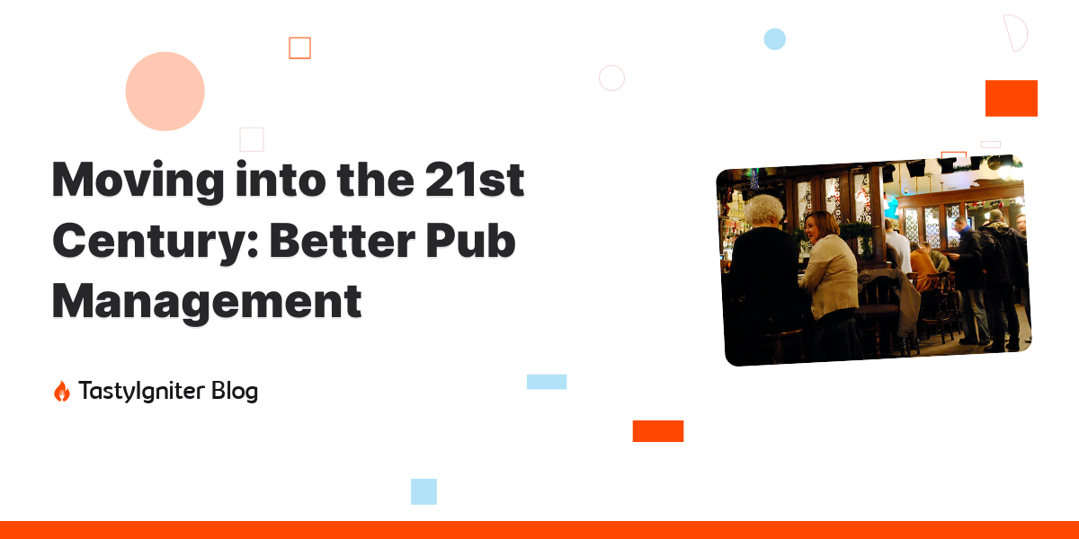 Moving into the 21st Century: Better Pub Management