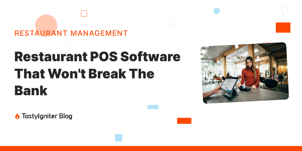 Restaurant POS Software That Won't Break The Bank