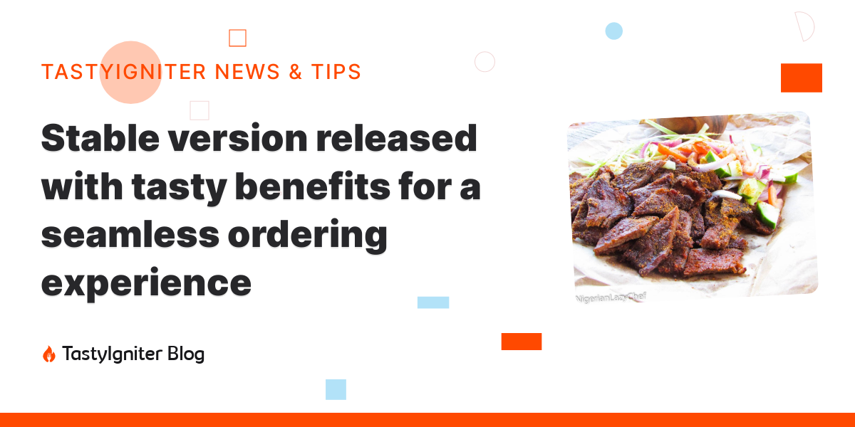 Stable version released with tasty benefits for a seamless ordering ...