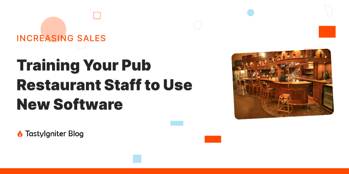 Training Your Pub Restaurant Staff to Use New Software