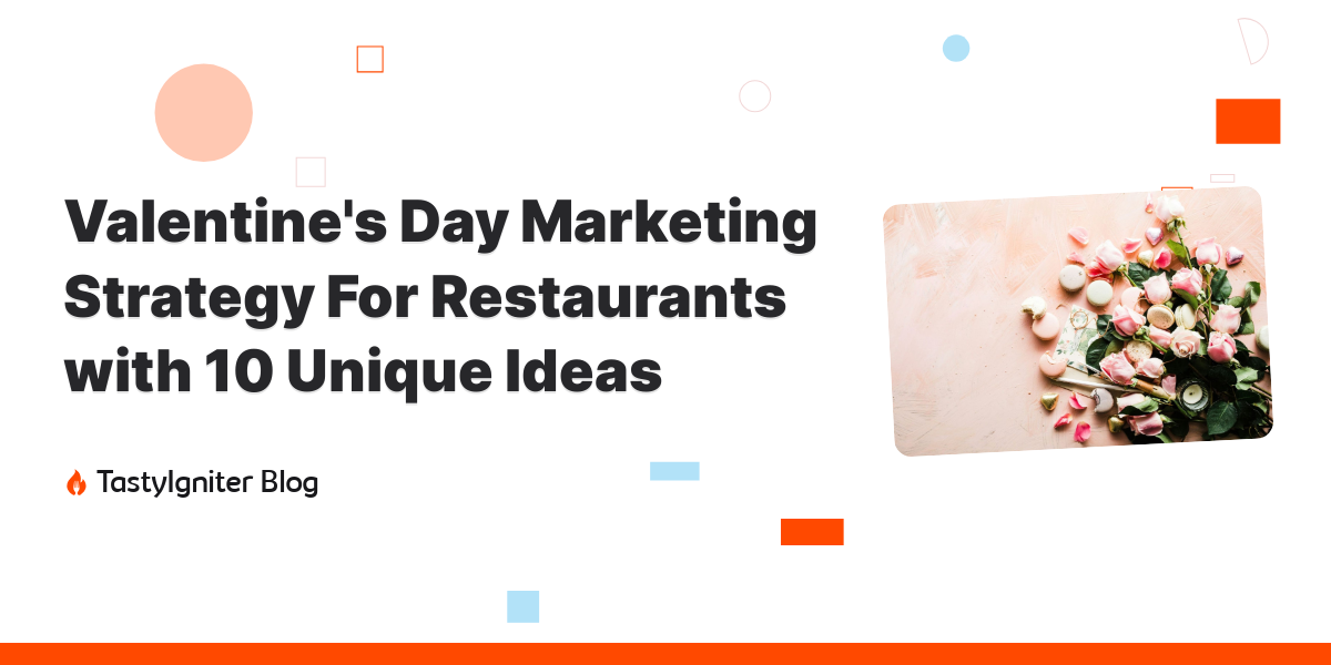 Valentine's Day Marketing Strategy For Restaurants with 10 Unique Ideas