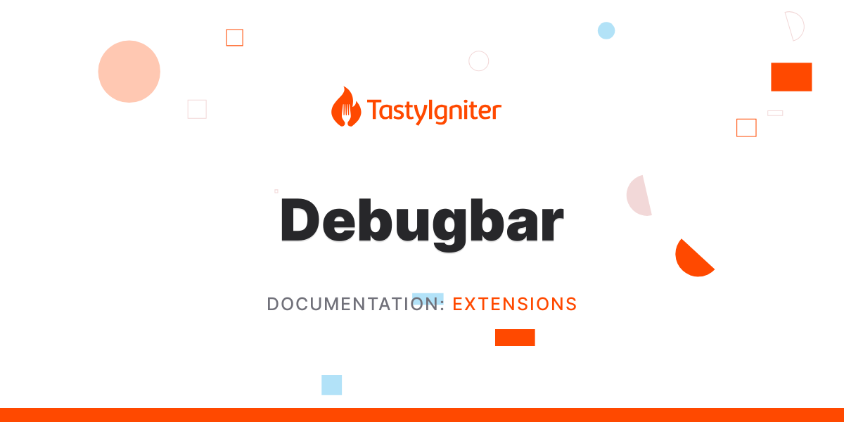 Debugbar - TastyIgniter Documentation