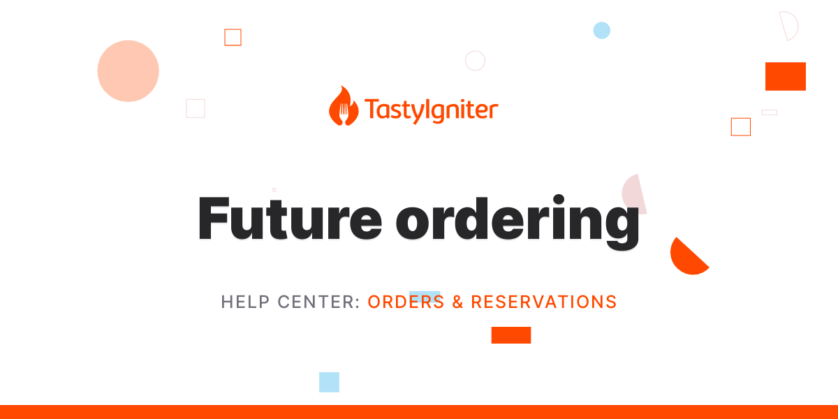 Future ordering - Help Center - TastyIgniter
