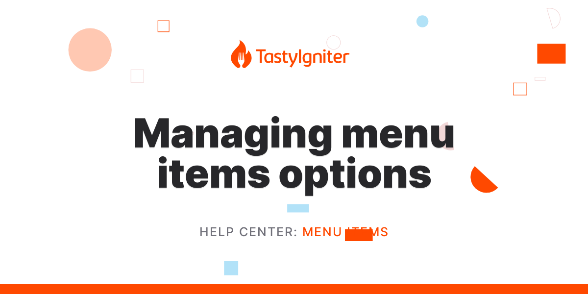 Managing menu items options - Help Center - TastyIgniter
