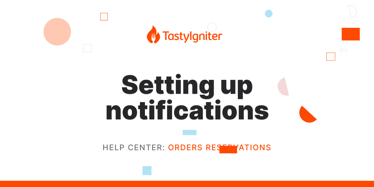 Setting up notifications - Help Center - TastyIgniter